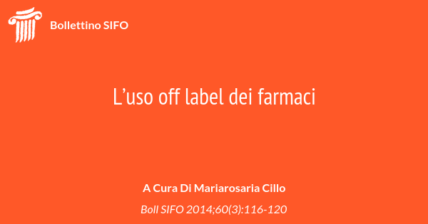 L’uso off label dei farmaci | Bollettino SIFO - Bollettino della ...